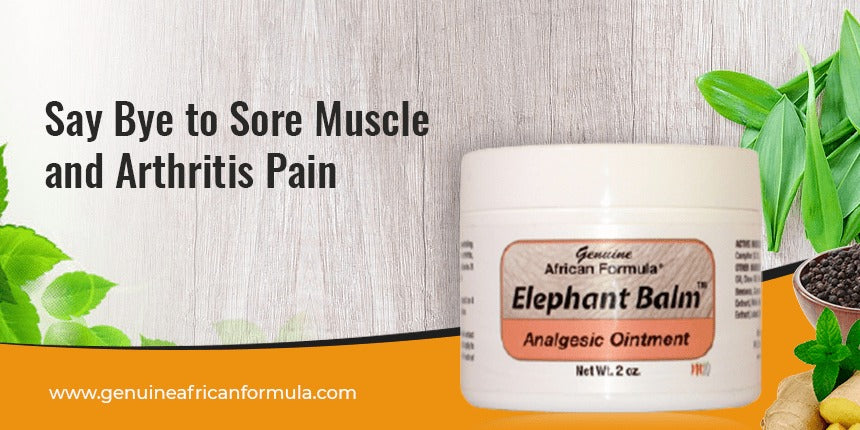 Say Bye to Sore Muscles and Arthritis Pain– Genuineafricanformula